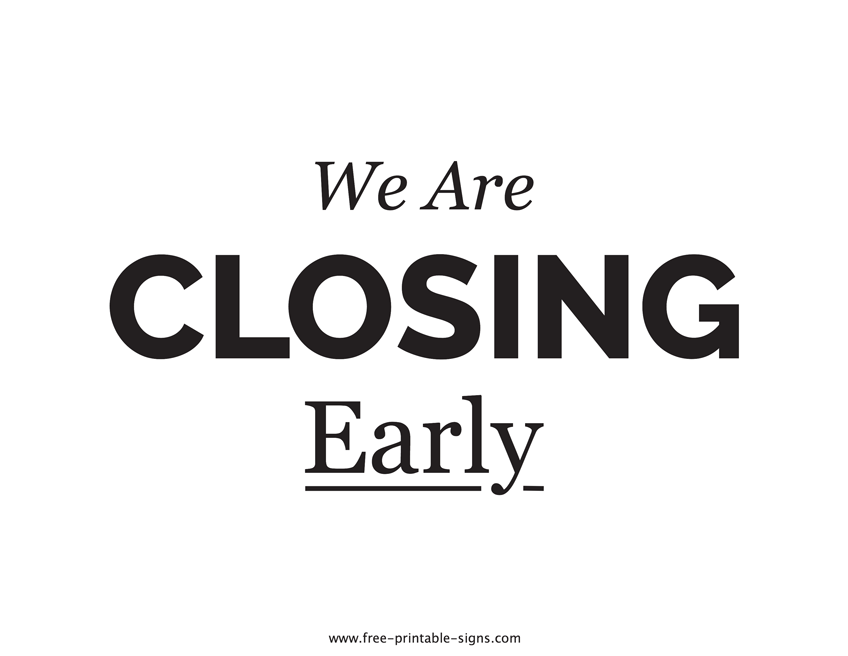 Closing Early Sign Template Free PRINTABLE TEMPLATES